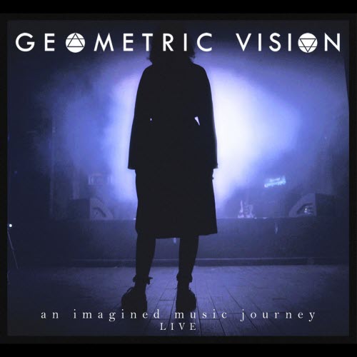 Geometric Vision - An Imagined Music Journey (Live) (2020) » Dark Scene ...
